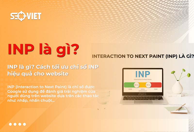 Cách tối ưu chỉ số Interaction to Next Paint (INP) hiệu quả